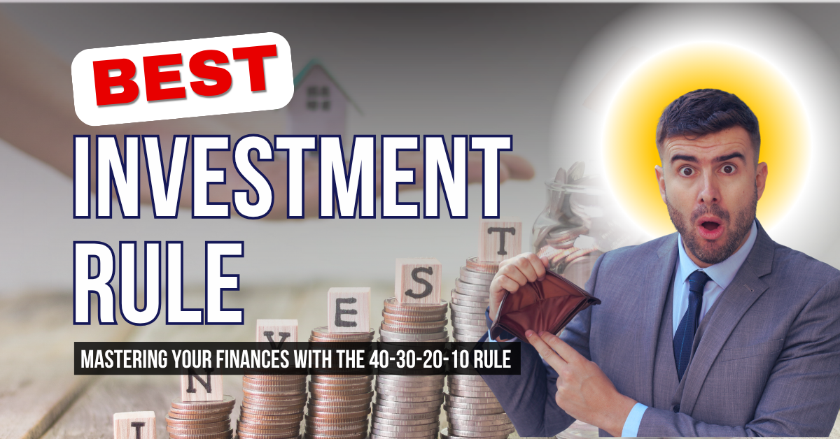 The Best Investment Rule to Master Your Finances with the 40-30-20-10 ...