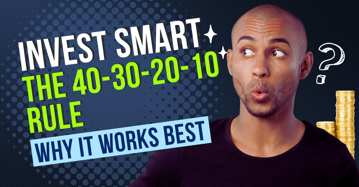 The Best Investment Rule to Master Your Finances with the 40-30-20-10 ...