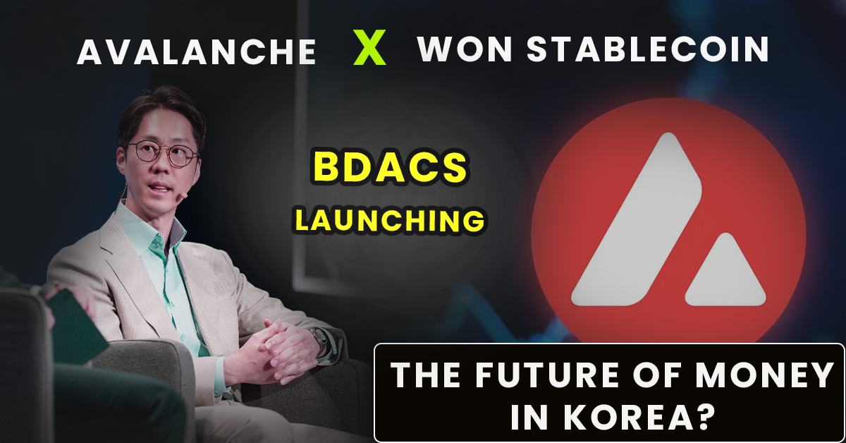BDACS Launches Korea’s First Won Stablecoin on Avalanche